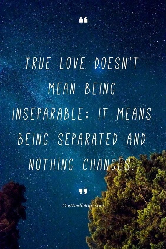 True Love Doesn't Mean Being Inseparable Pictures, Photos, and Images ...