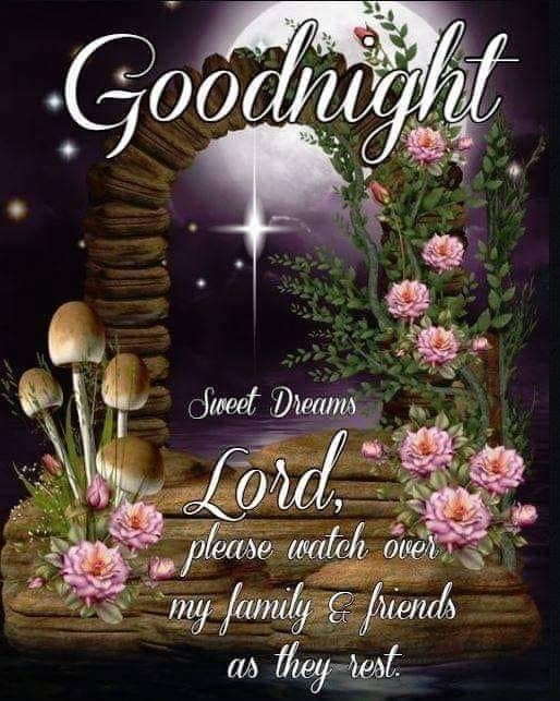 Lord Please Watch Over My Family And Friends As They Rest Pictures ...