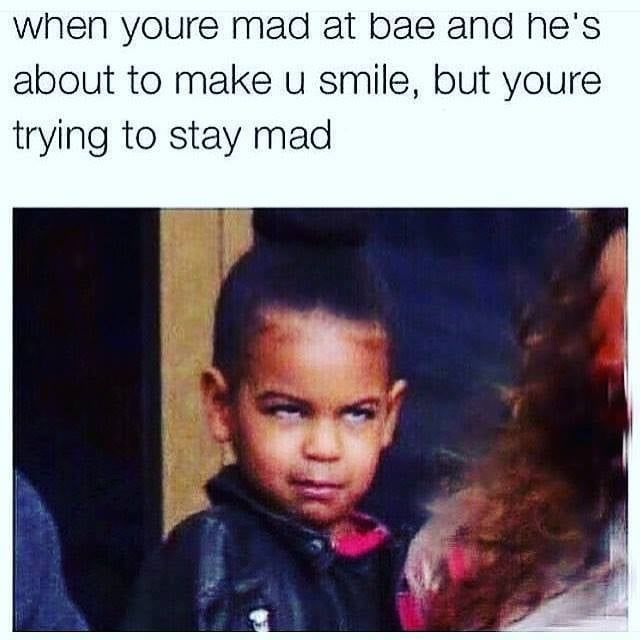 When You're Mad At Bae And He's About To Make You Smile But You're ...