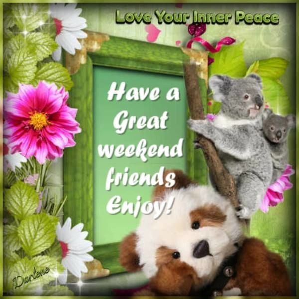Great Weekend To My Friends Pictures, Photos, and Images for Facebook ...