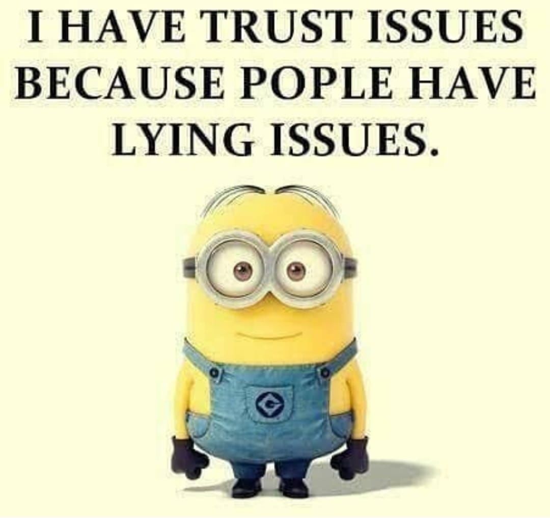 I Have Trust Issues Because People Have Lying Issues Pictures, Photos ...