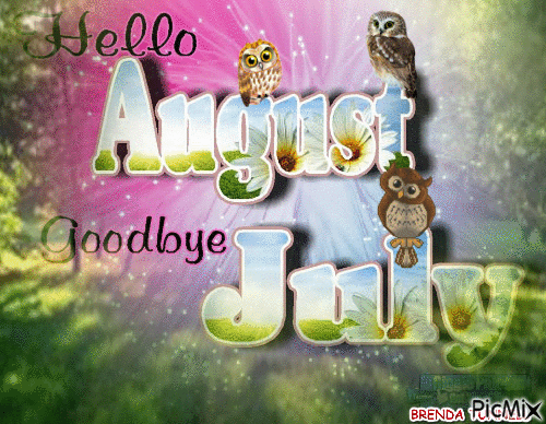 Hello August, Goodbye July Pictures, Photos, and Images for Facebook ...