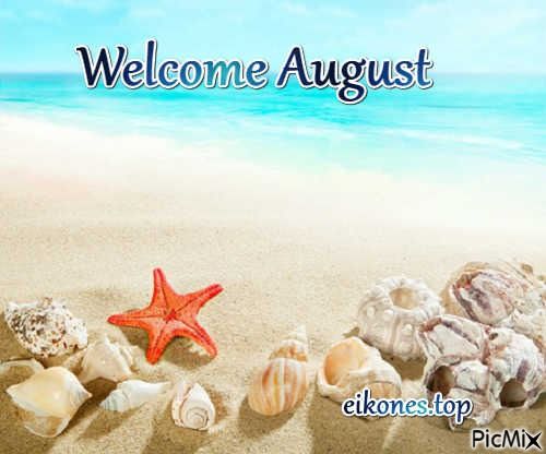 Welcome August Pictures, Photos, and Images for Facebook, Tumblr ...