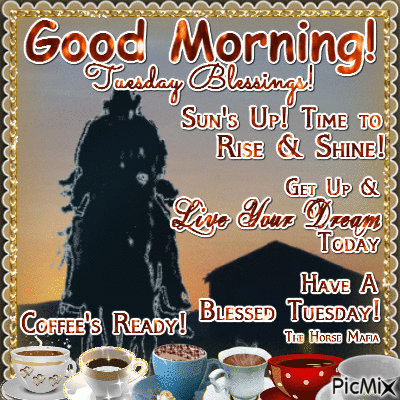 Sun's Up Time To Rise & Shine. Good Morning Tuesday Blessings Pictures ...
