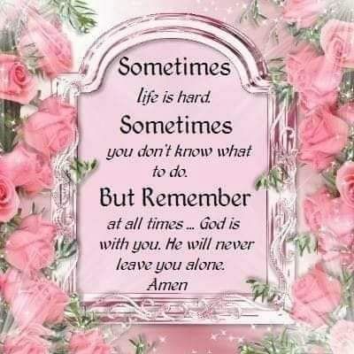 Remember At All Times God Is With You. He Will Never Leave You Alone ...