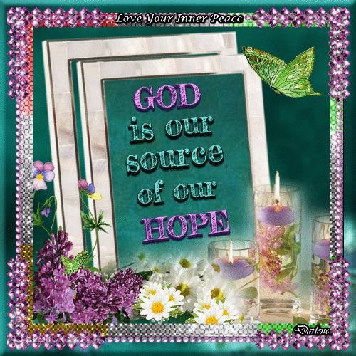 God Is Our Source Of Our Hope Pictures, Photos, and Images for Facebook ...