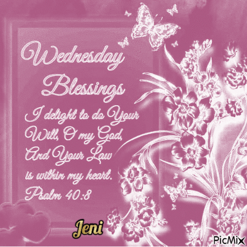 Psalm 40:8 Wednesday Blessings Pictures, Photos, and Images for ...