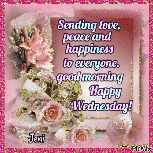 Sending Love, Peace And Happiness To Everyone. Happy Wednesday Pictures ...