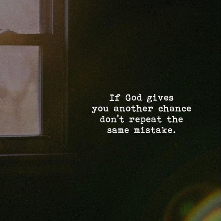If God Gives You Another Chance, Don't Repeat The Same Mistake Pictures ...