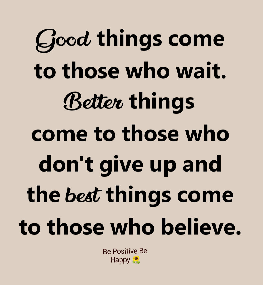 Good Things Come To Those Who Wait. Pictures, Photos, and Images for ...