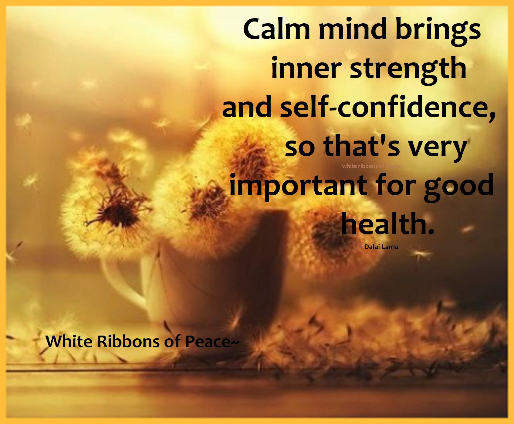 Calm Mind Brings Inner Strength And Self Confidence, So That's Very ...