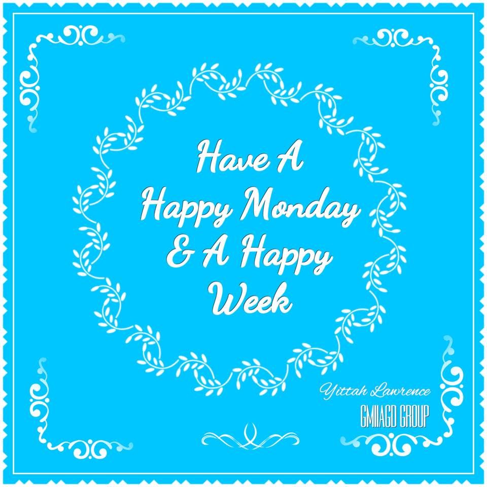 Have A Happy Monday & A Happy Week Pictures, Photos, and Images for ...