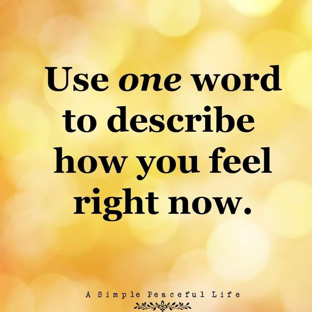 Use One Word To Describe How You Feel Right Now Pictures Photos And 
