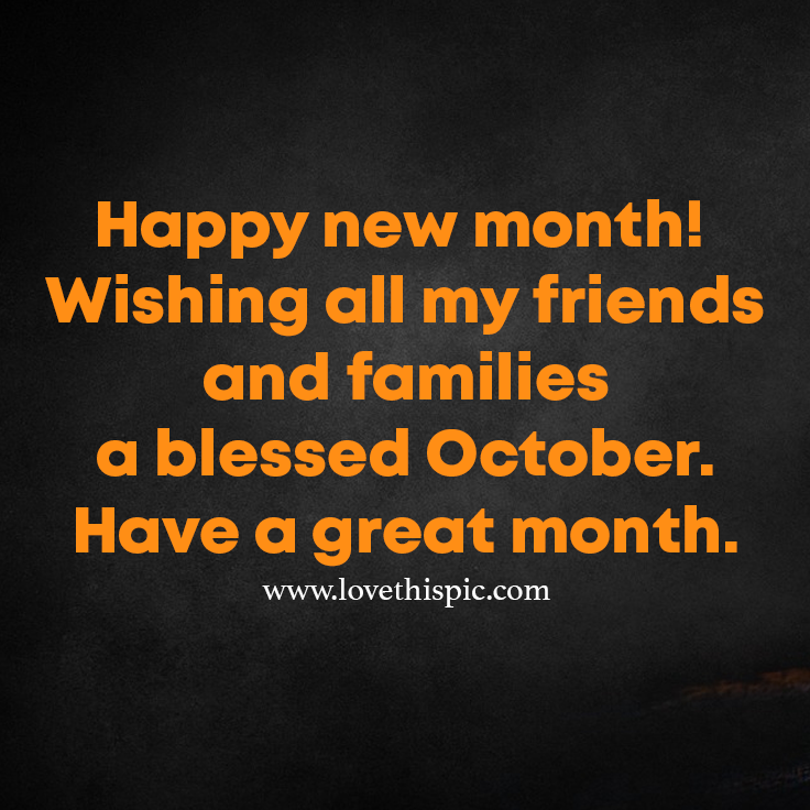 Happy New Month! Wishing All My Friends And Families A Blessed October ...