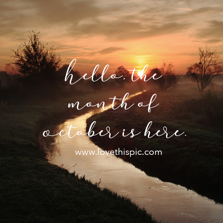 Hello, The Month Of October Is Here. Pictures, Photos, and Images for ...