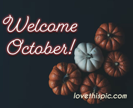 Welcome October Pictures, Photos, and Images for Facebook, Tumblr ...