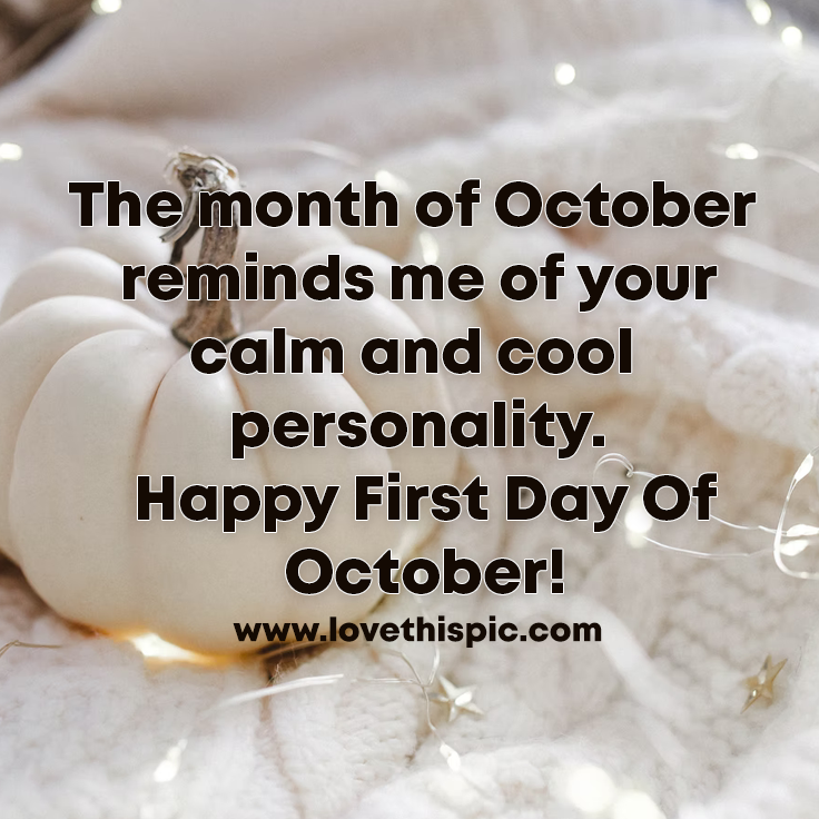 -The Month Of October Reminds Me Of Your Calm And Cool Personality ...