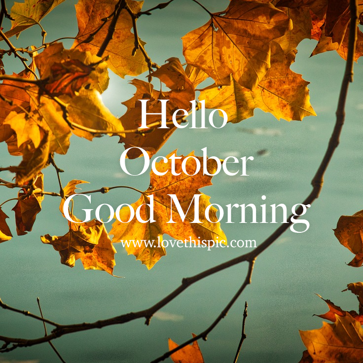 Hello October Good Morning Pictures, Photos, and Images for Facebook ...