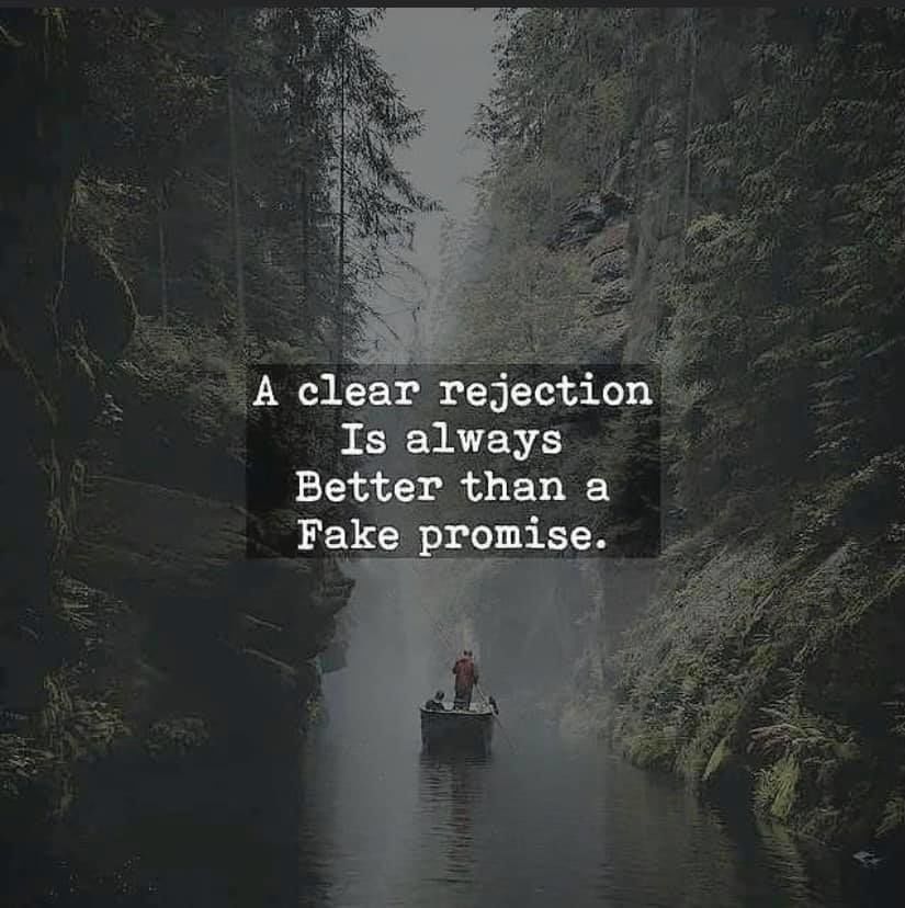 A Clear Rejection Is Always Better Than A Fake Promise Pictures, Photos ...