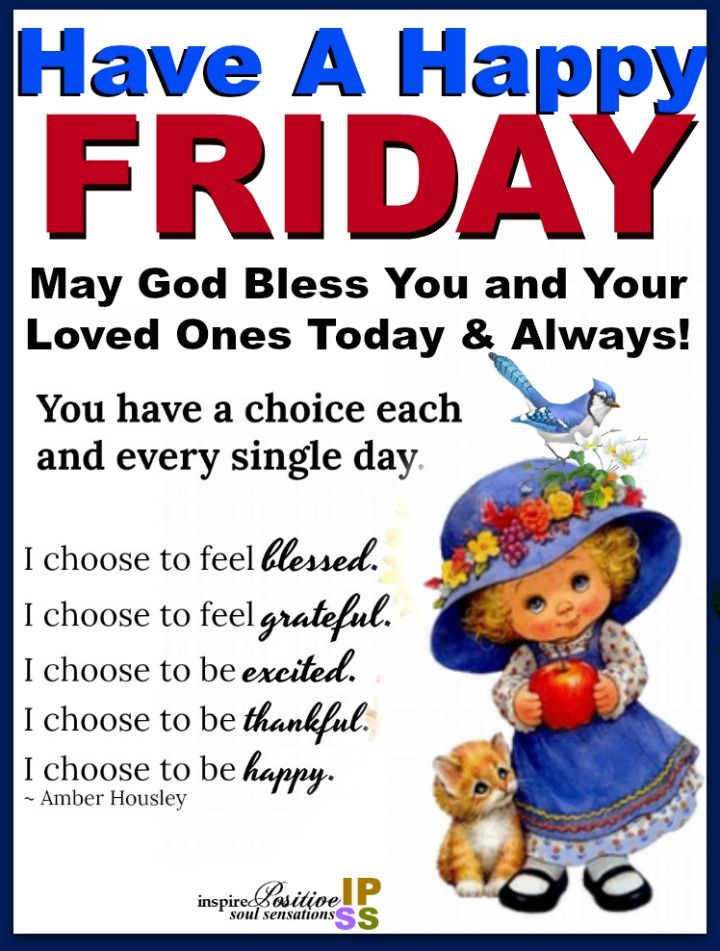 Have A Happy Friday. May God Bless You And Your Loved Ones Today ...
