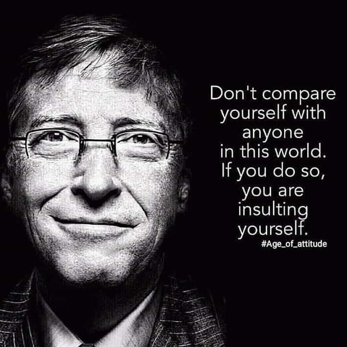 Don't Compare Yourself With Anyone In This World. If You Do So, You Are ...