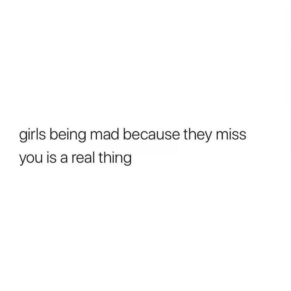 Girls Being Mad Because They Miss You Is A Real Thing. Pictures, Photos ...