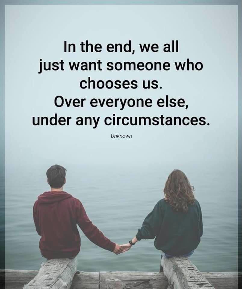 We All Just Want Someone Who Chooses Us. Pictures, Photos, and Images ...