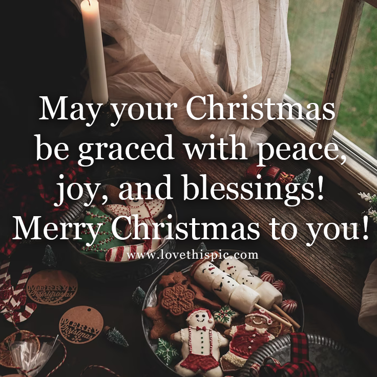 May Your Christmas Be Graced With Peace, Joy, And Blessings! Merry ...
