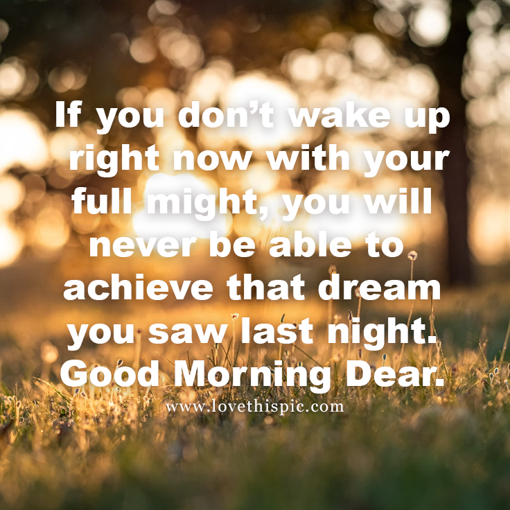 If You Don’t Wake Up Right Now With Your Full Might, You Will Never Be ...