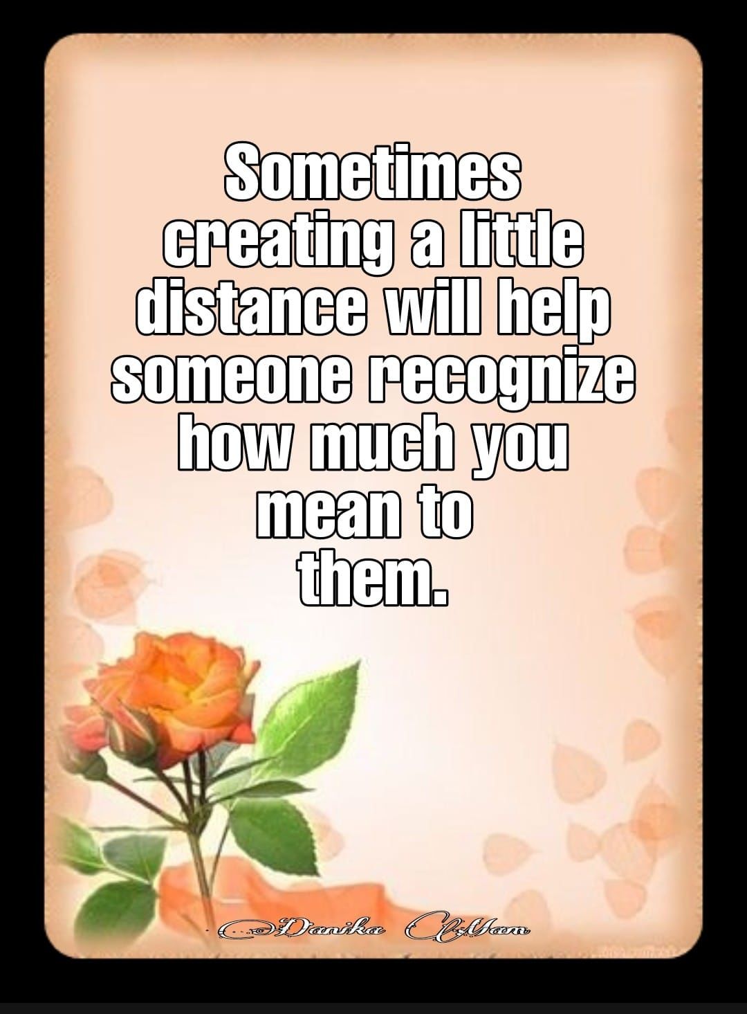Sometimes Creating A Little Distance Will Help Someone Recognize How ...