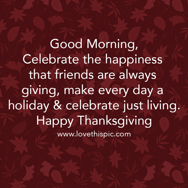 Celebrate The Happiness That Friends Are Always Giving, Make Every Day ...