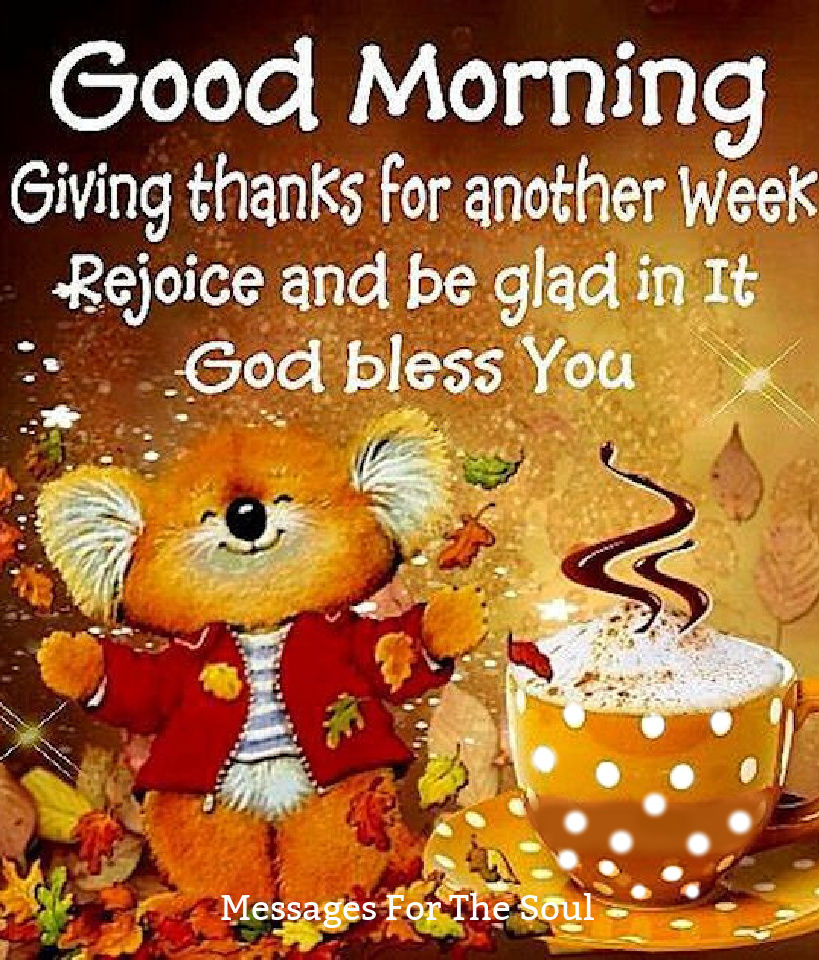 Giving Thanks For Another Week, Good Morning Pictures, Photos, and ...