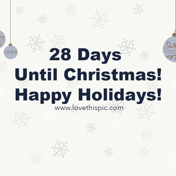 28 Days Until Christmas! Happy Holidays! Pictures, Photos, and Images ...