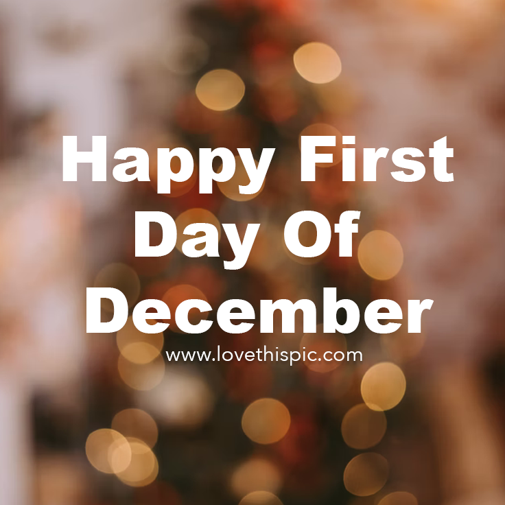 Happy First Day Of December Pictures, Photos, and Images for Facebook ...