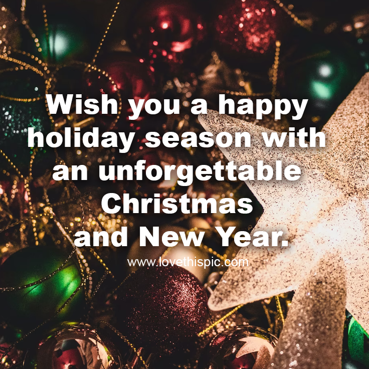 Wish You A Happy Holiday Season With An Unforgettable Christmas And New ...