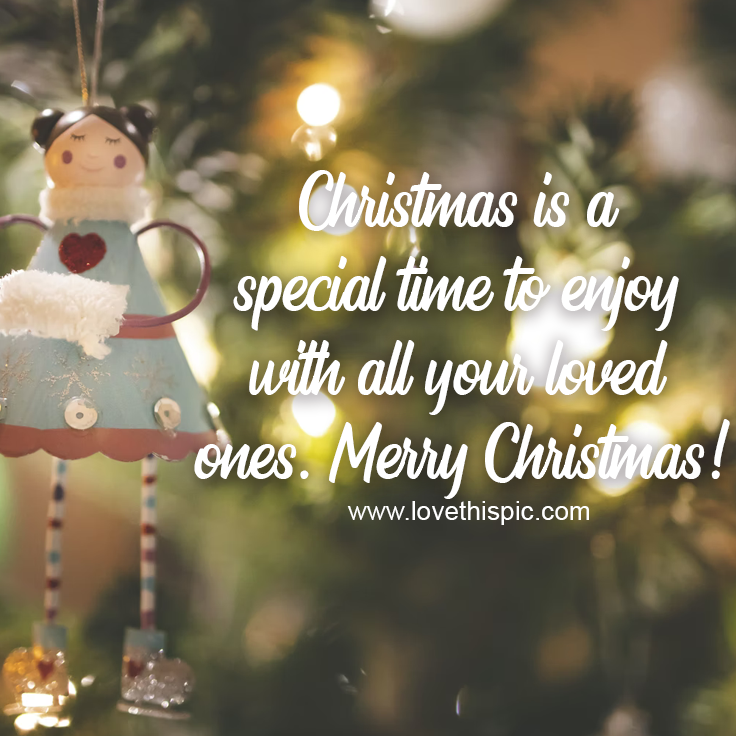 Christmas Is A Special Time To Enjoy With All Your Loved Ones. Merry ...