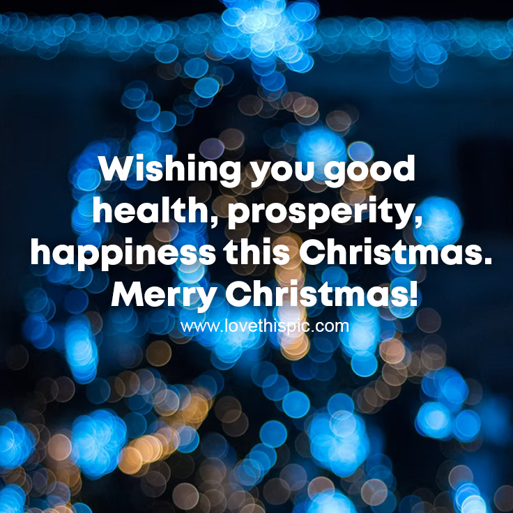 Wishing You Good Health, Prosperity, Happiness This Christmas. Merry ...