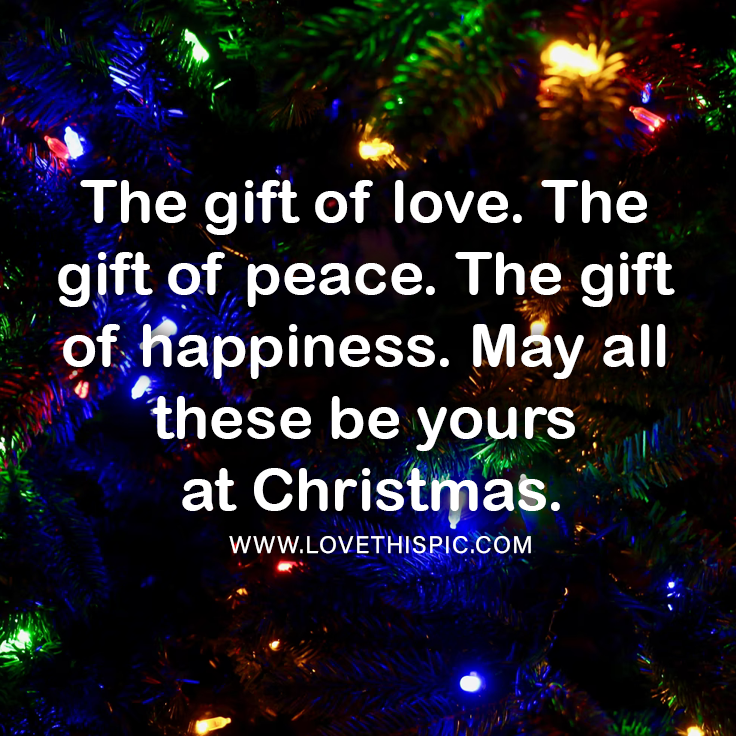 The Gift Of Love. The Gift Of Peace. The Gift Of Happiness. May All ...