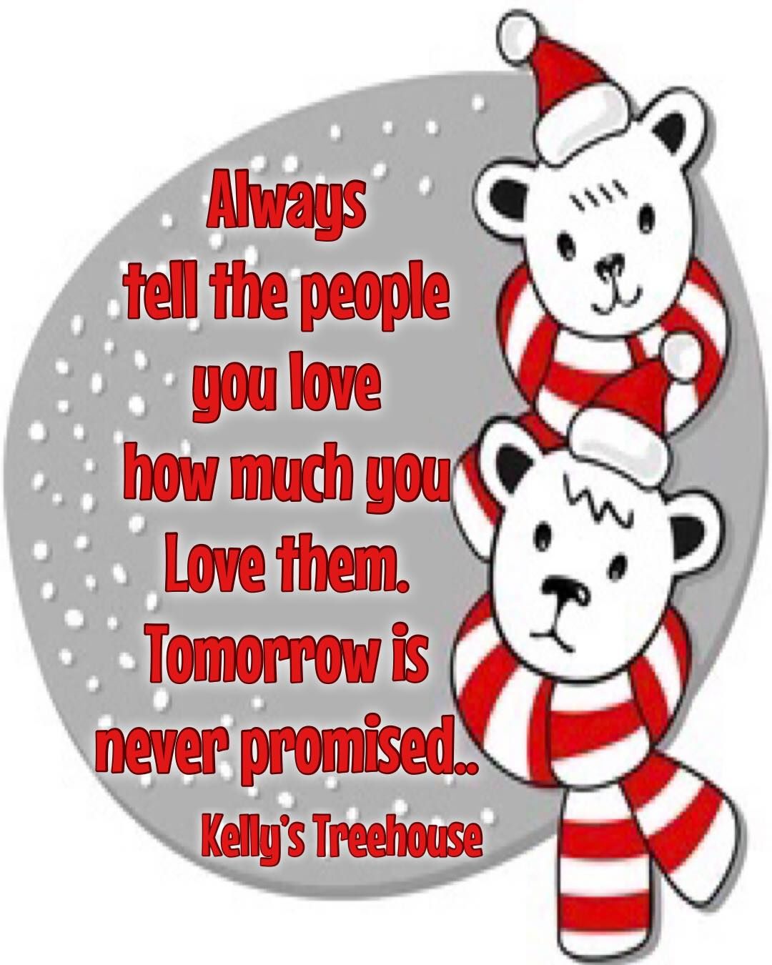 Always Tell The People You Love How Much You Love Them Pictures always-tell-the-people-you-love-how-much-you-love-them-pictures