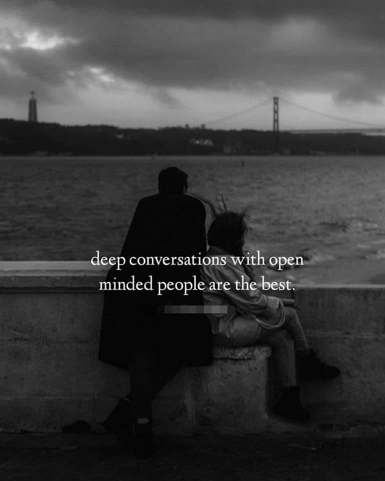 Deep Conversations With Open Minded People Are The Best Pictures ...