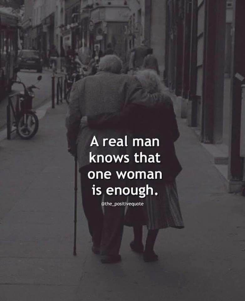 A Real Man Knows That One Woman Is Enough. Pictures, Photos, and Images ...