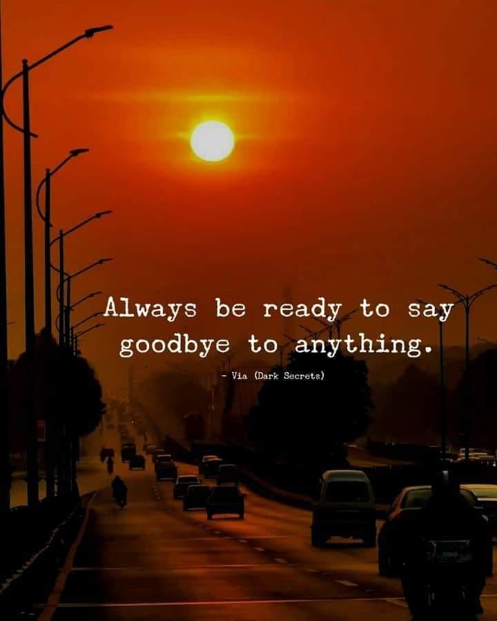 Always Be Ready To Say Goodbye To Anything Pictures, Photos, and Images ...