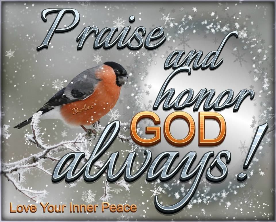 Praise And Honor God Always! Pictures, Photos, and Images for Facebook ...