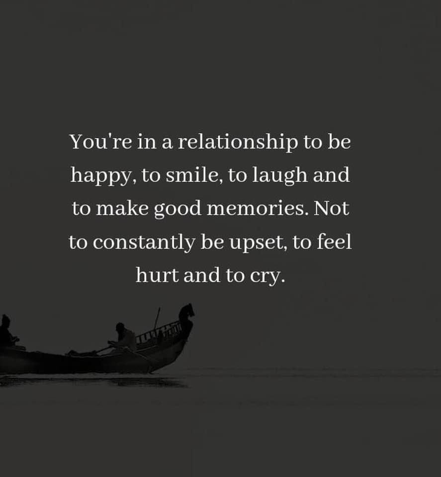 You're In A Relationship To Be Happy, To Smile, To Laugh And To Make ...