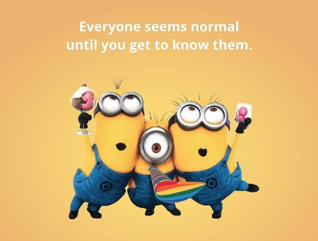 Everyone Seems Normal Until You Get To Know Them Pictures, Photos, and ...