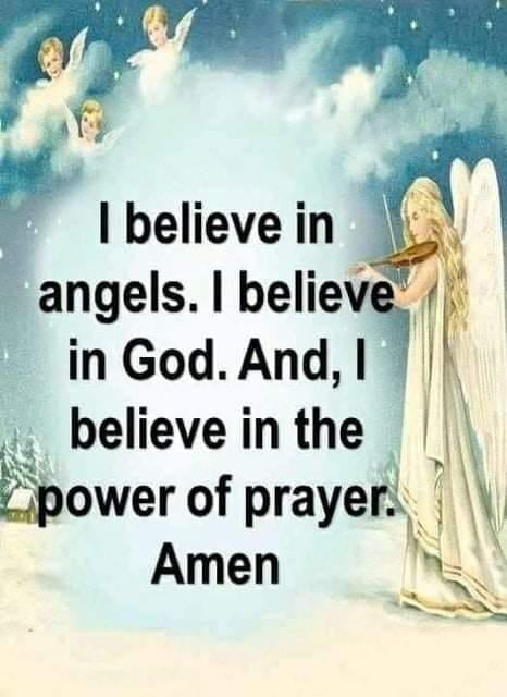 I Believe In Angels. I Believe In God. And, I Believe In The Power Of ...