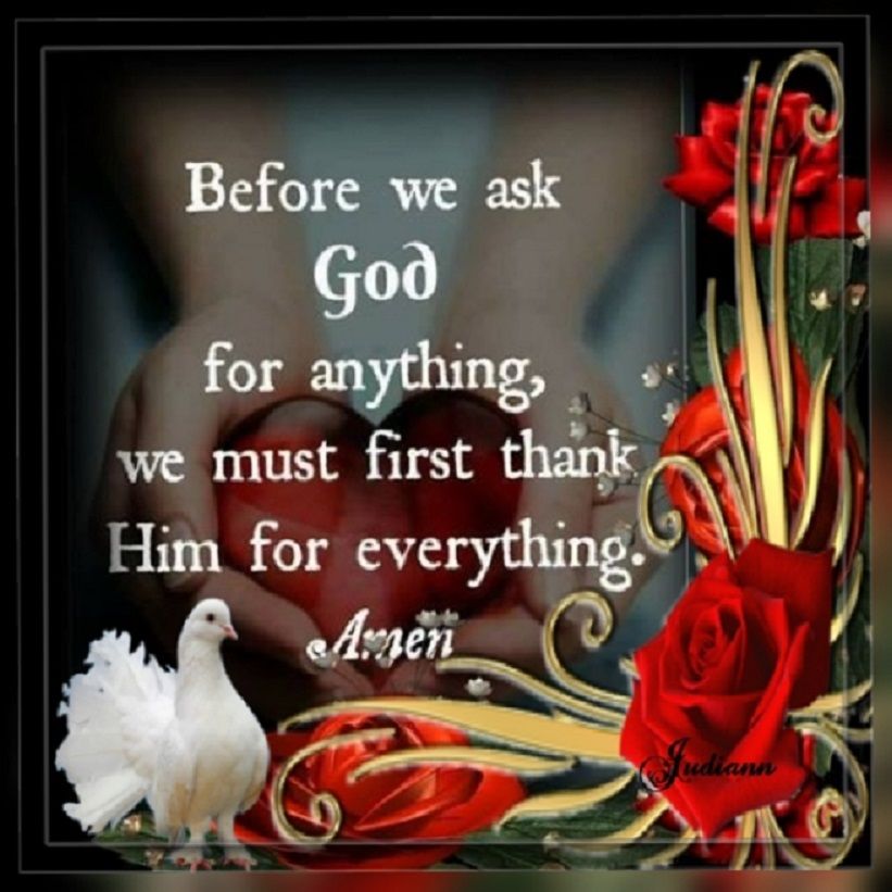 Before We Ask God For Anything, We Must First Thank Him For Everything ...