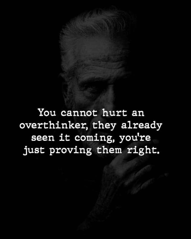 You Cannot Hurt An Overthinker, They Already Seen It Coming Pictures ...