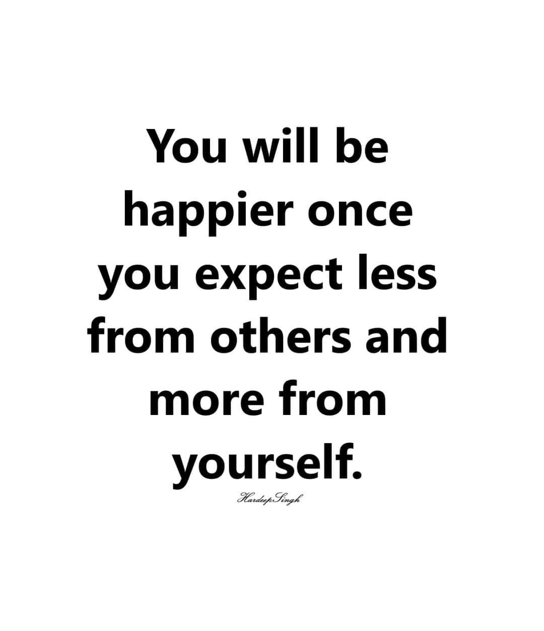 You Will Be Happier Once You Expect Less From Others And More From you-will-be-happier-once-you-expect-less-from-others-and-more-from