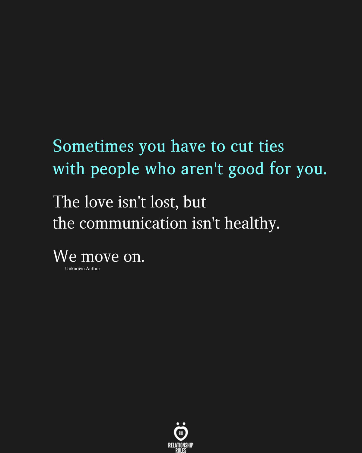 Sometimes You Have To Cut Ties With People Who Aren't Good For You ...
